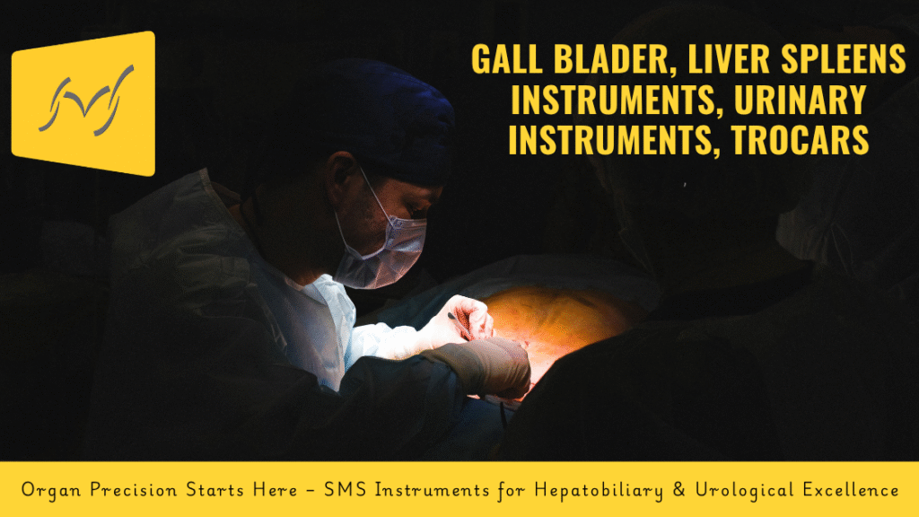 Gall Bladder, Liver, Spleen & Urinary Instruments | SMS Surgical