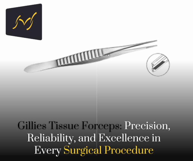 Gillies Tissue Forceps: Precision, Reliability, and Excellence in Every ...